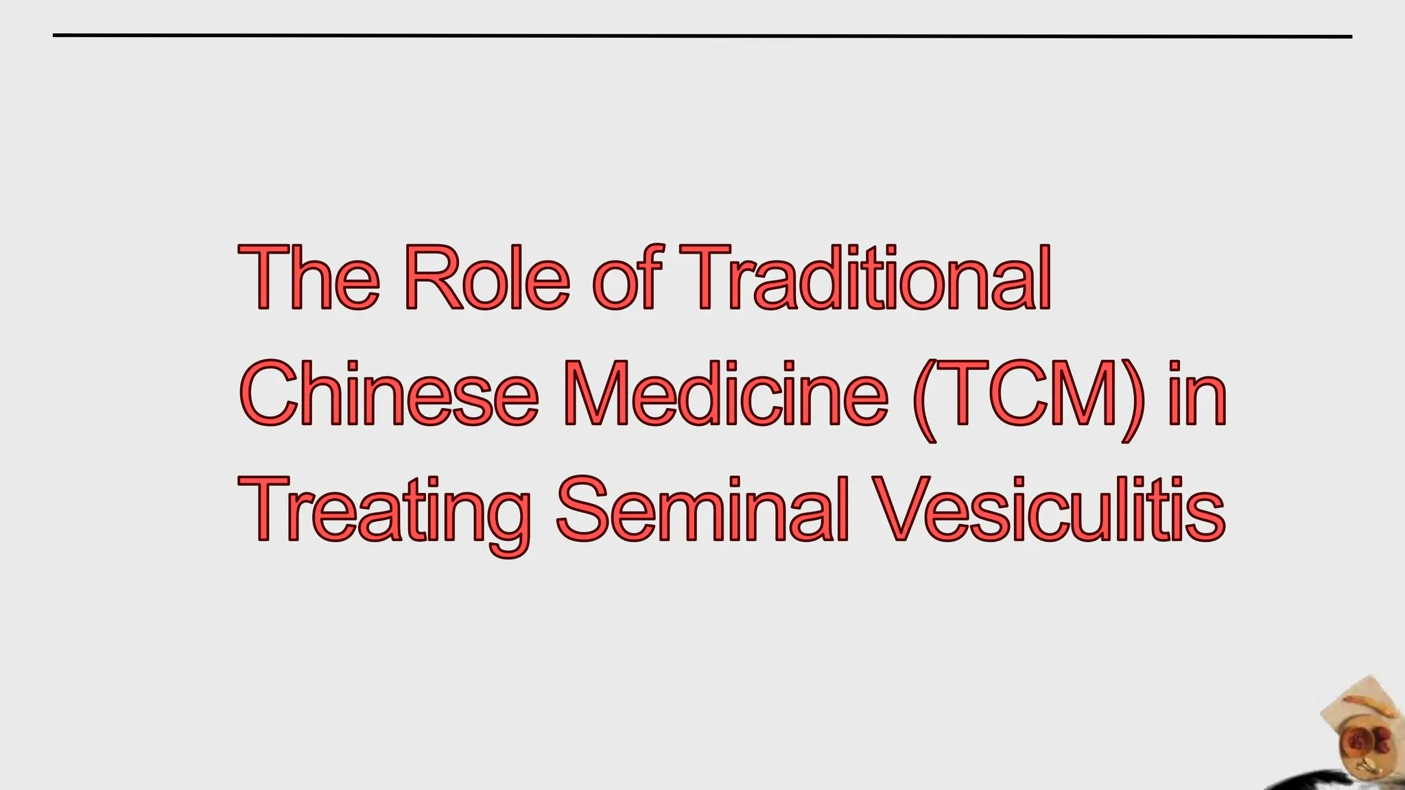 Seminal Vesiculitis- How TCM Offers Relief and Recovery.pptx