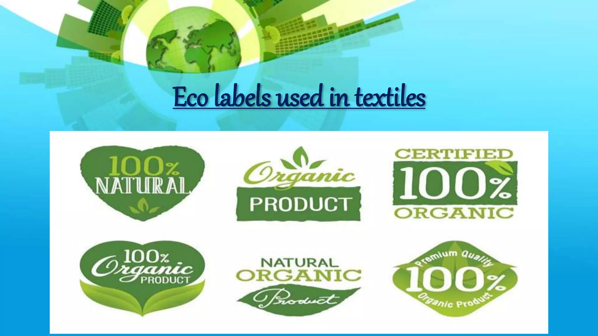 ECO-LABELS USED IN TEXTILES | PPTX