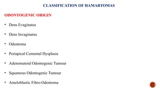 oral hamartoma hamartoma of odontogenic origin part 1. pptx | PPTX