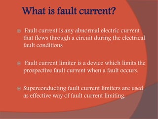 SUPERCONDUCTOR FAULT CURRENT LIMITER | PPTX
