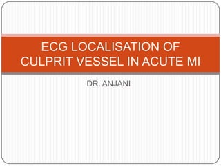 ECG LOCALISATION OF CULPRIT ARTERY IN STEMI | PPTX
