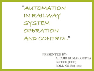 Automation in Railway system operation and control | PPTX