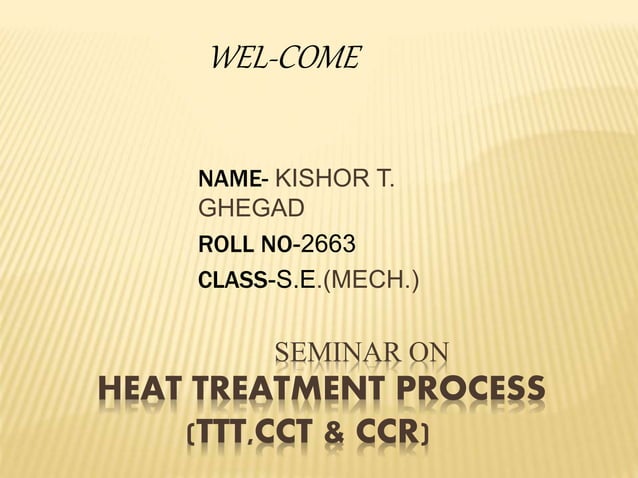 Heat treatment process(TTT, CCT &CCR) | PPTX | Chemistry | Science