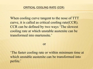 Heat treatment process(TTT, CCT &CCR) | PPTX