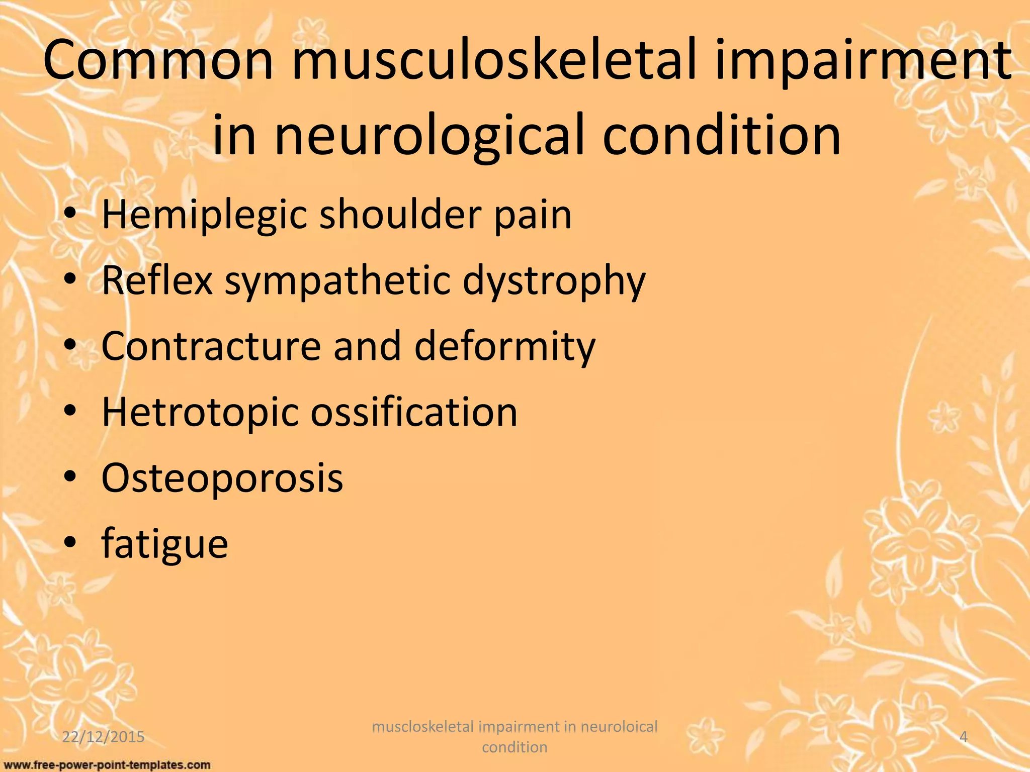 MUSCULOSKELETAL IMPAIRMENTS IN NEUROLOGICAL CONDITIONS | PPTX