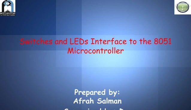 Switches and LEDs interface to the 8051 microcontroller | PPTX ...