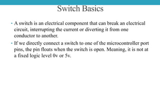 Switches and LEDs interface to the 8051 microcontroller | PPTX