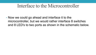 Switches and LEDs interface to the 8051 microcontroller | PPTX