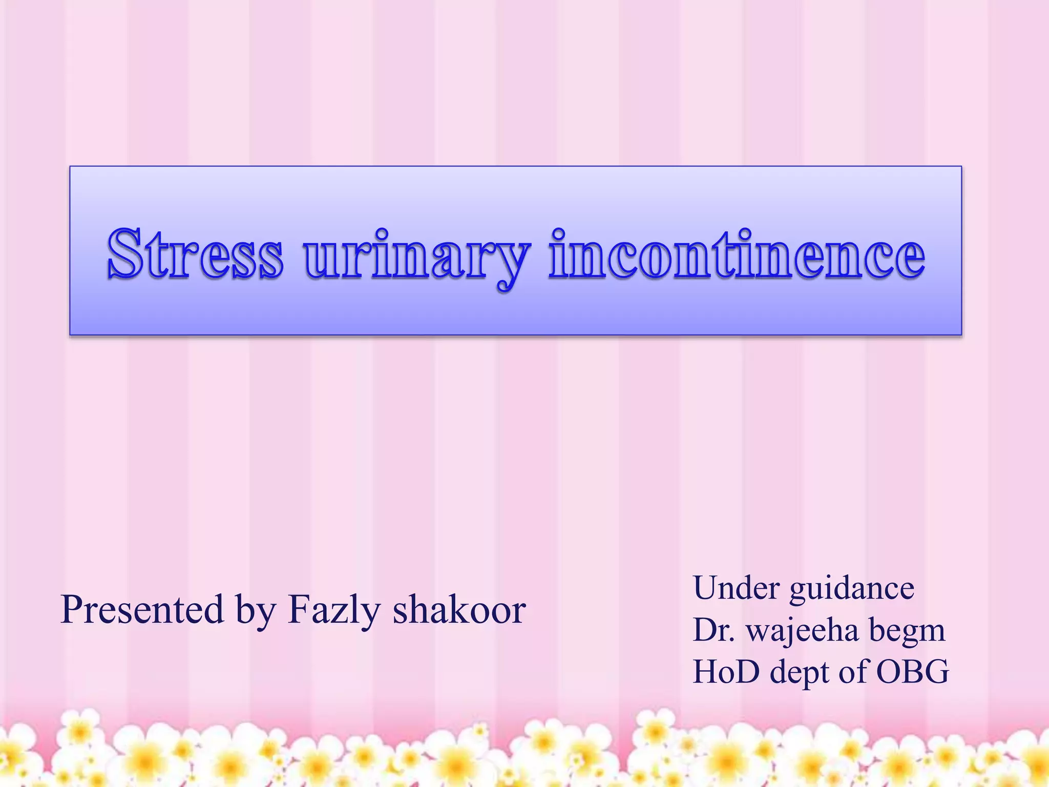 STRESS URINARY INCONTINENCE | PPTX