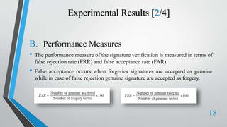 Offline signature verification based on geometric feature extraction using artificial neural ...