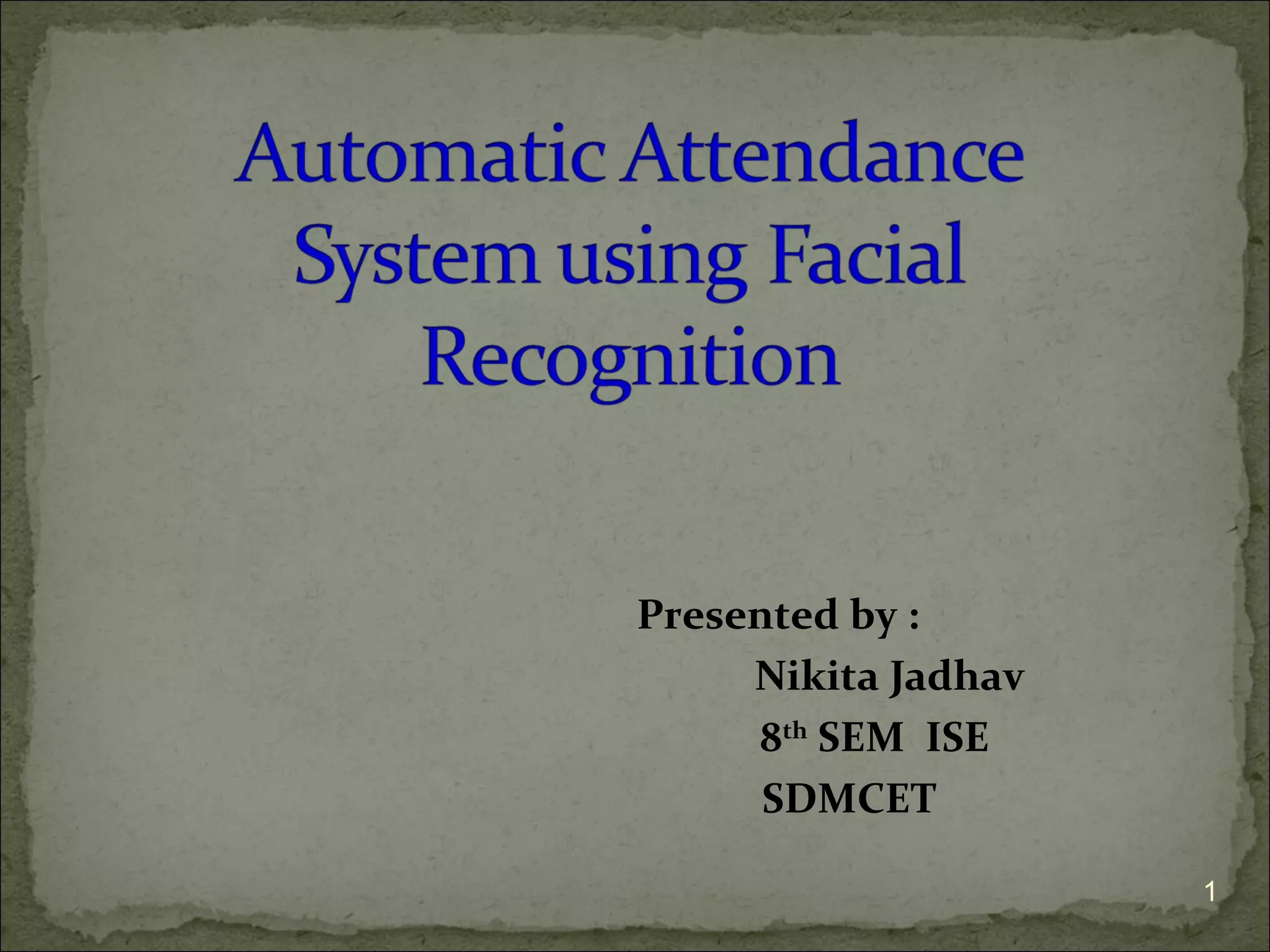 Automatic Attendance system using Facial Recognition | PPT