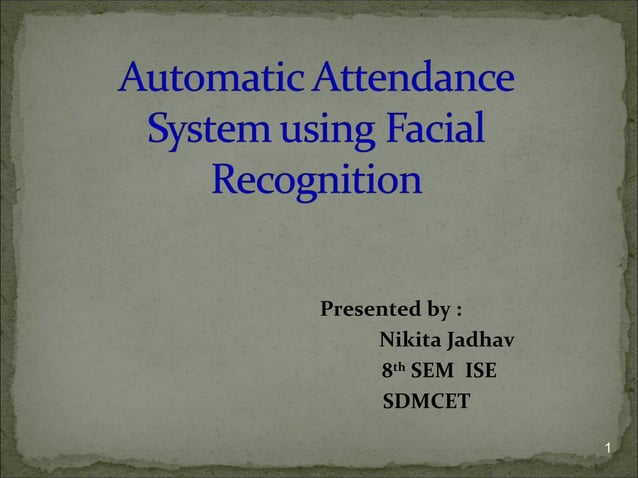 Automatic Attendance system using Facial Recognition | PPT