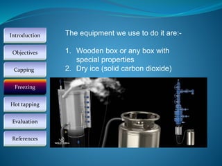 Capping Freezing Hot Tapping | PPTX