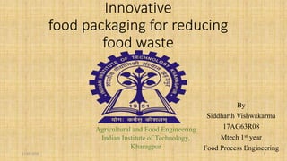 Innovative Food Packaging for reducing food waste | PPTX