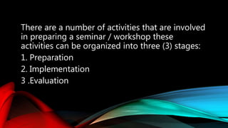 Ways to conduct Seminar Workshops | PPTX