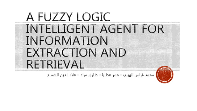 A Fuzzy Logic Intelligent Agent For Information Extraction Ppt