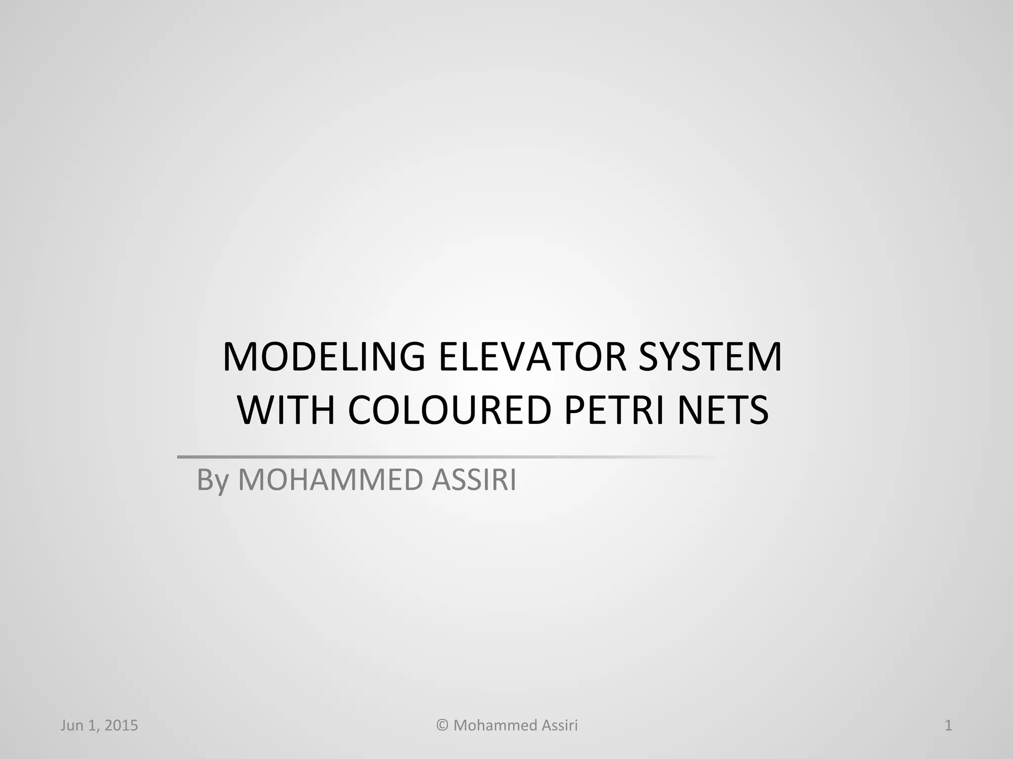 Modeling Elevator System With Coloured Petri Nets | PPT