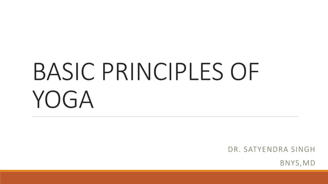 Basic Principles of yoga | PPTX | Buddhism | Religion & Spirituality
