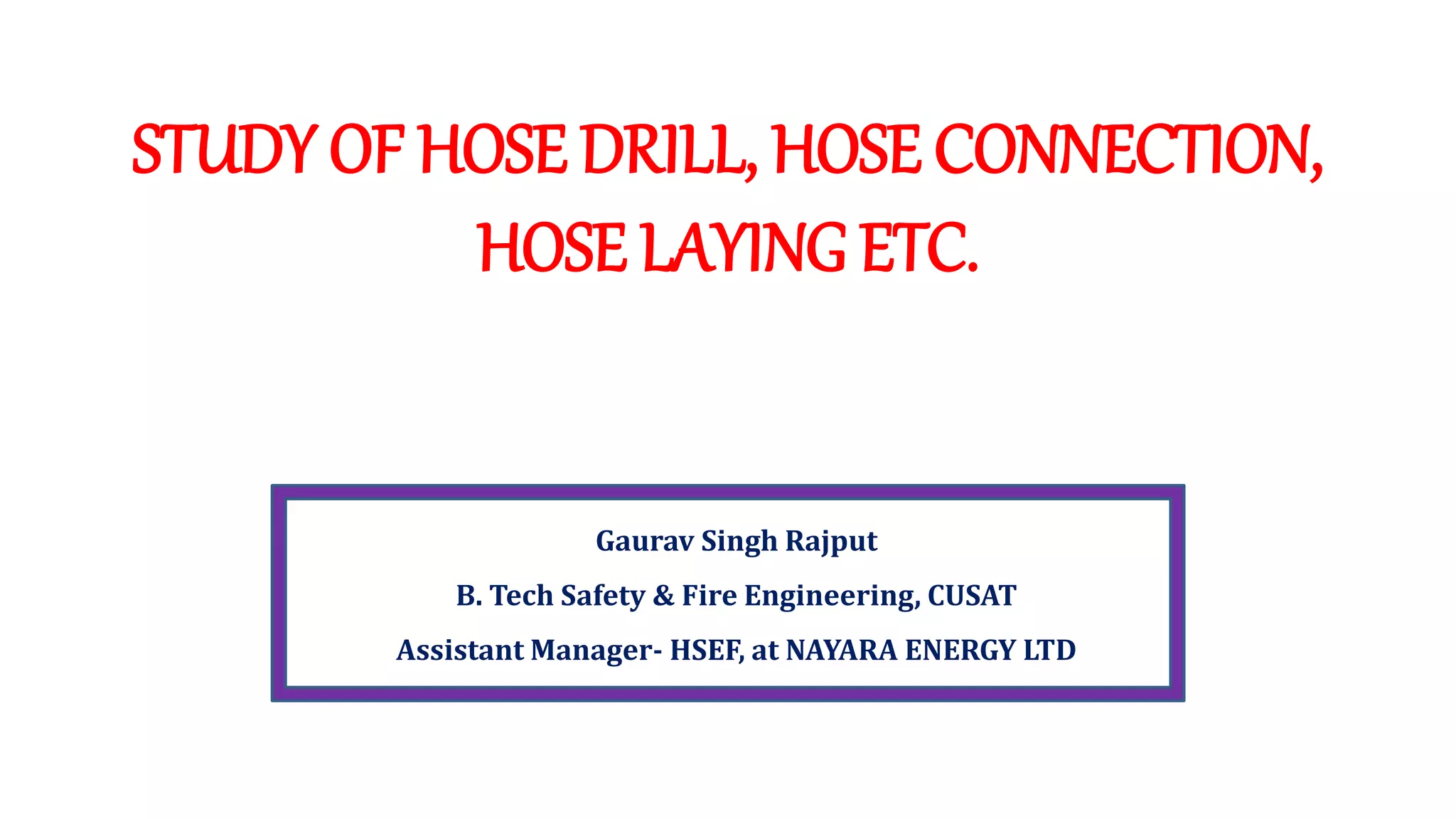 FIRE WATER HOSE I ITS PART l HOSE CONNECTION I HOSE LAYING ETC | PPTX