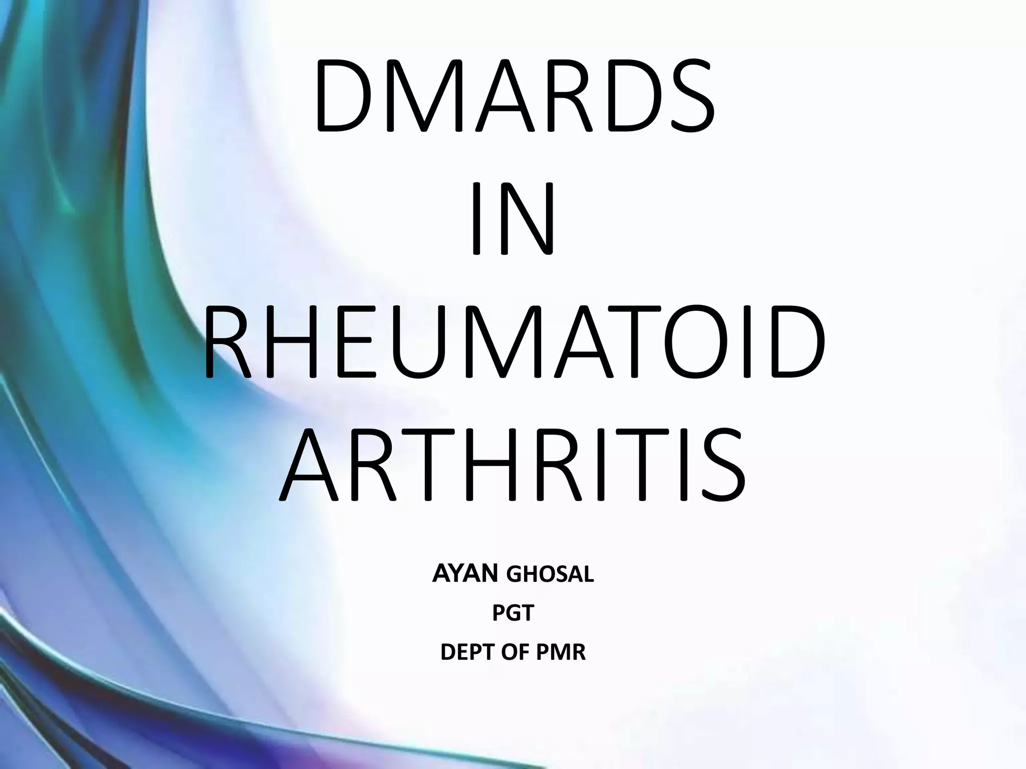 DMARDS IN RHEUmatoid Arthritis | PPTX