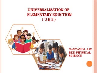 Universalisation of elementary education | PPT