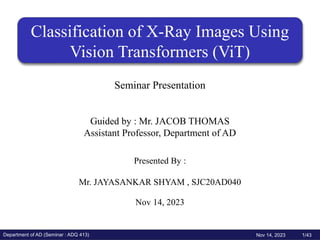 Classification of xray images using vision transformers | PPT