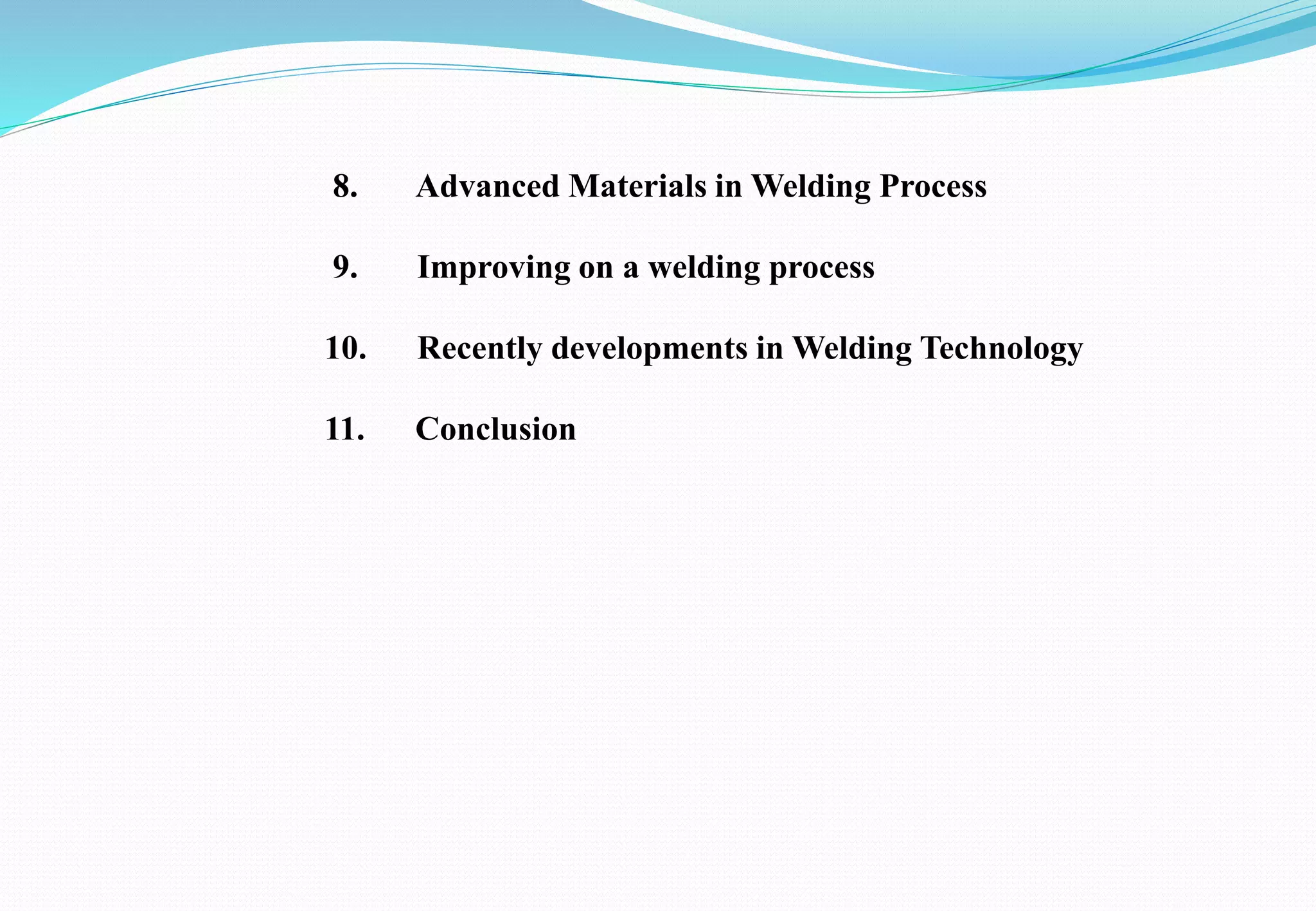 ONGOING PROGRESS IN ADVANCED WELDING PROCESSES AND MATERIALS | PPTX