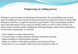 ONGOING PROGRESS IN ADVANCED WELDING PROCESSES AND MATERIALS | PPTX