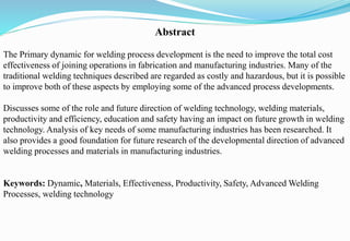 ONGOING PROGRESS IN ADVANCED WELDING PROCESSES AND MATERIALS | PPTX