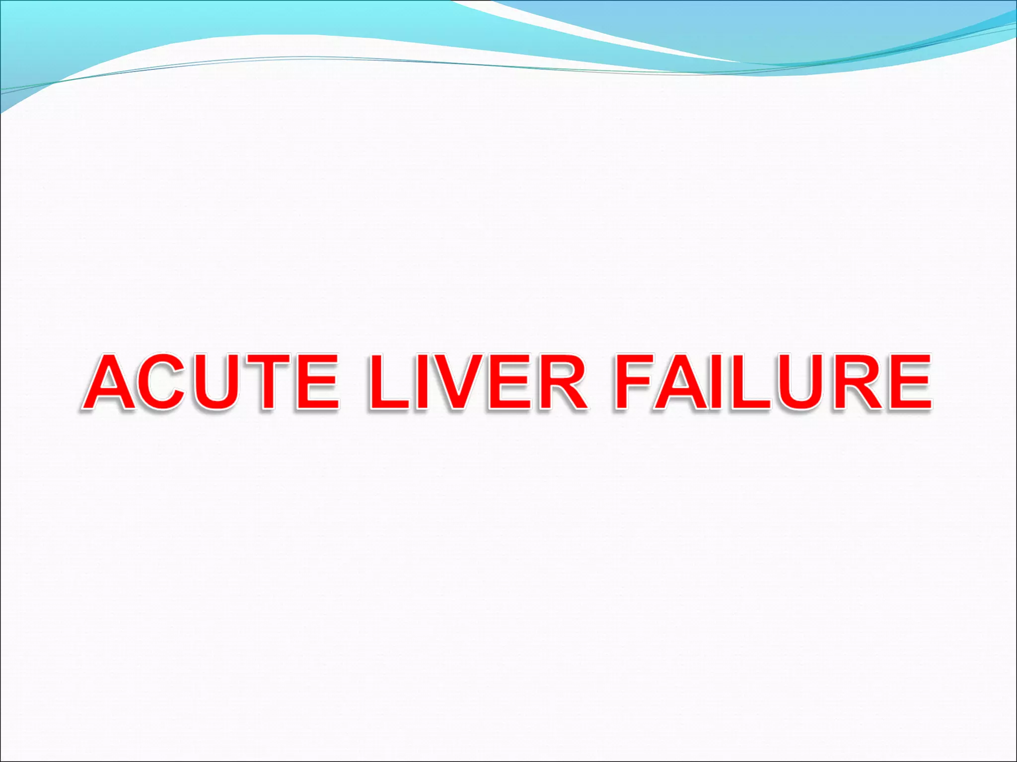 Acute Liver Failure | PPT