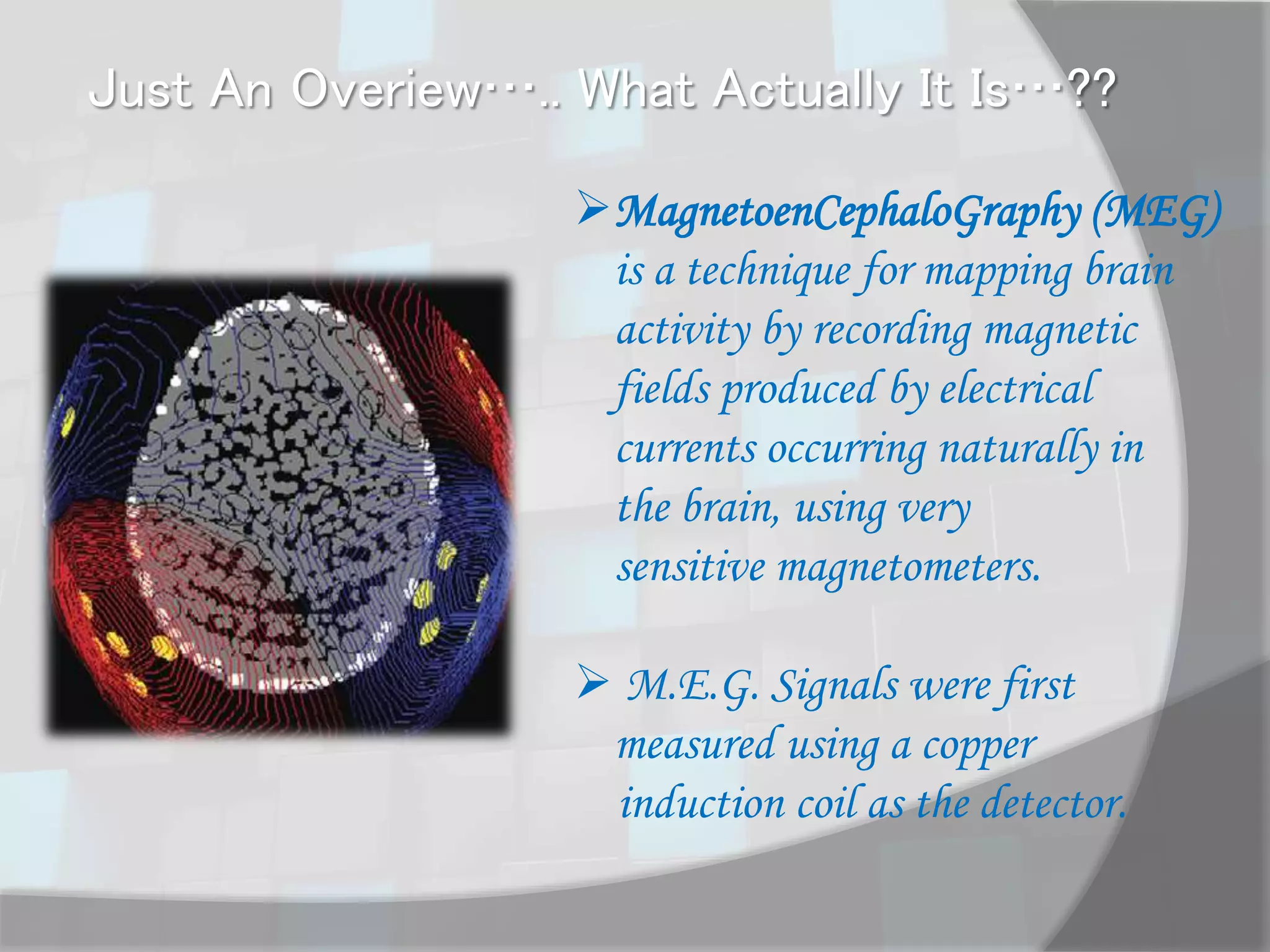 MagnetoEncephaloGraphy- By Anuj Malik | PPTX