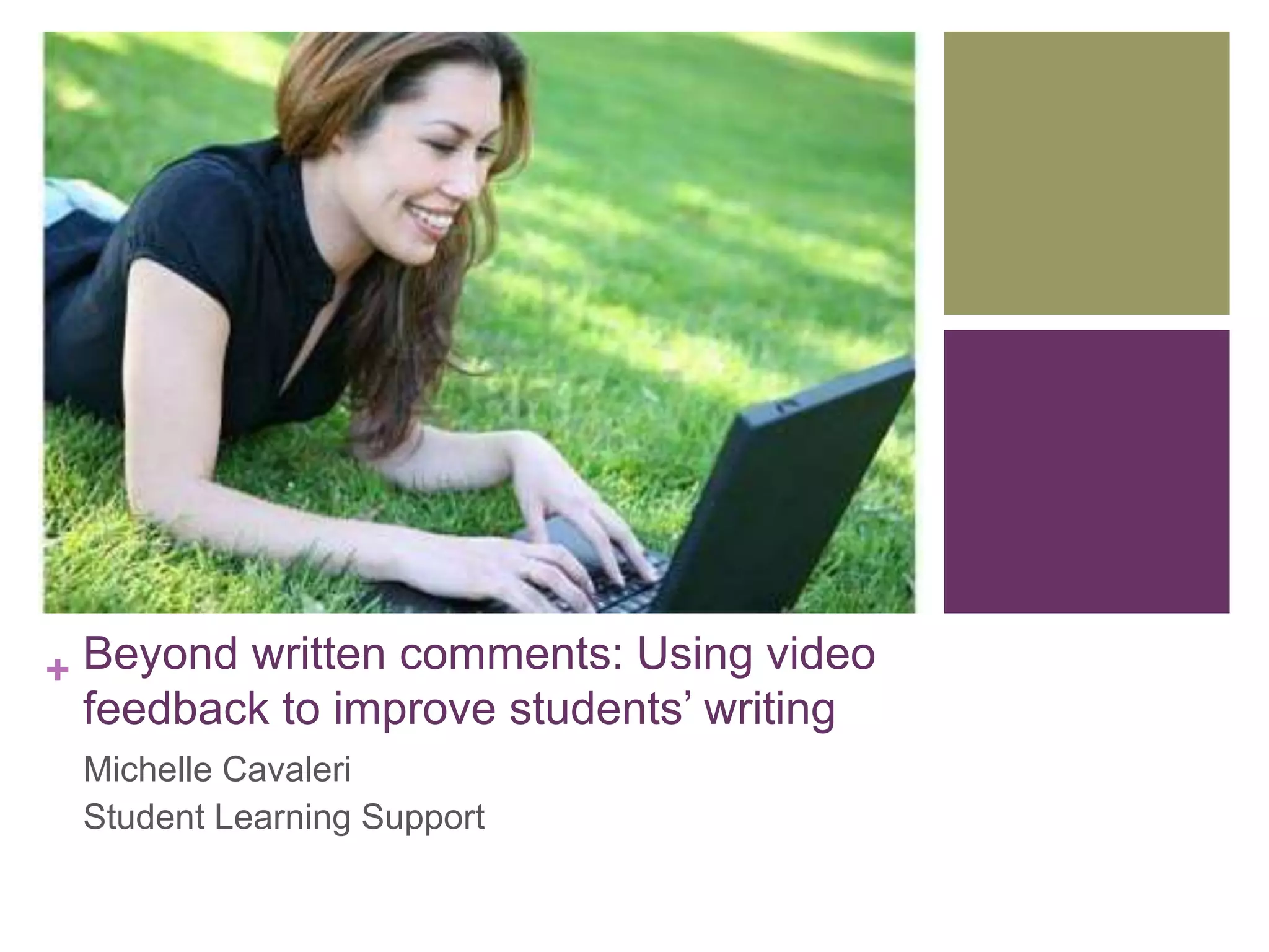 Beyond written comments - using video feedback to improve students ...