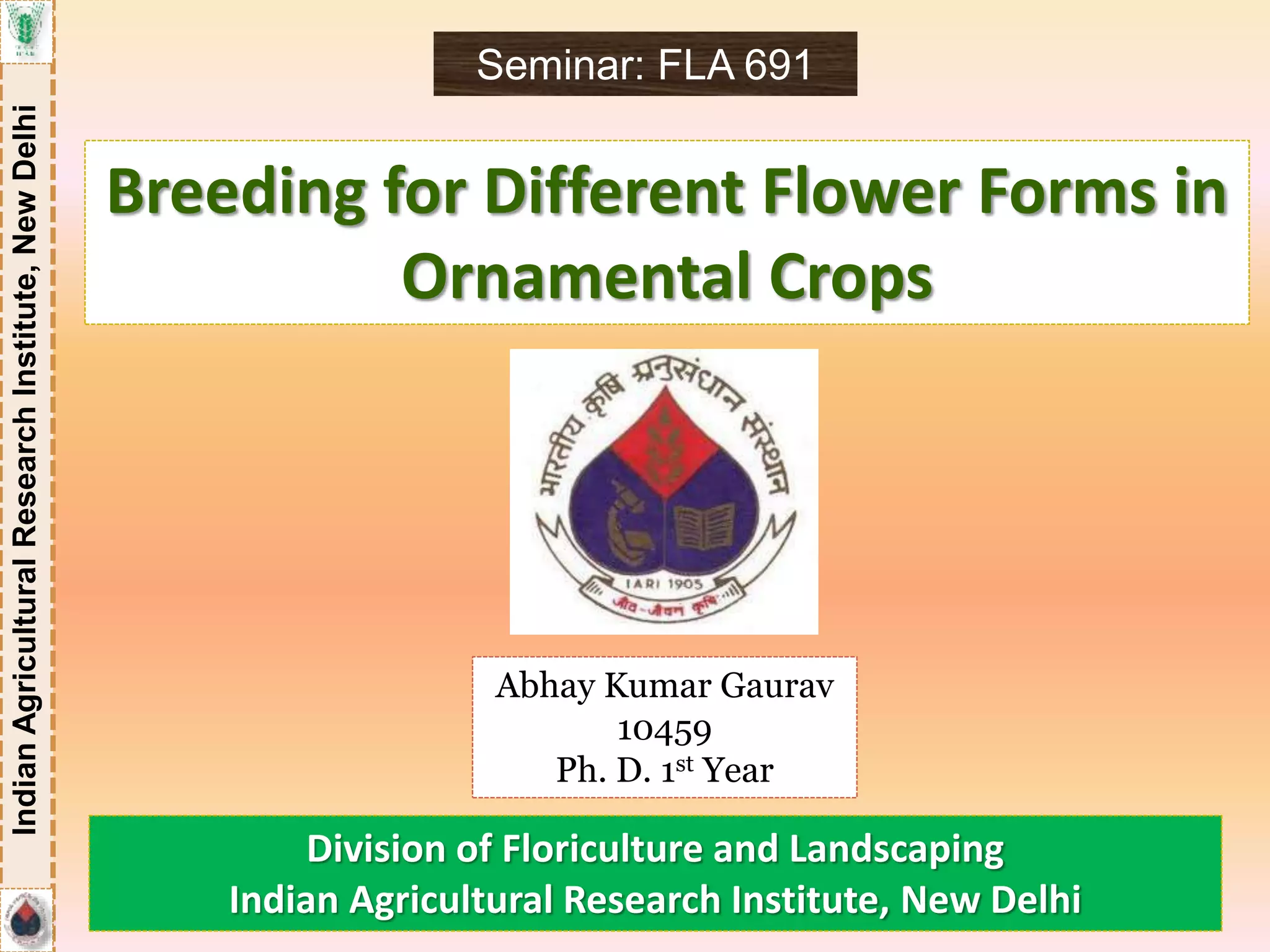 Breeding for Different Flower Forms in Ornamental Crops | PPTX