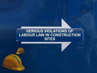 conditions of labourers in construction sites | PPTX