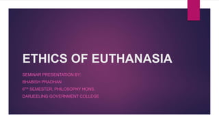 Seminar - Ethics of Euthanasia.pptx
