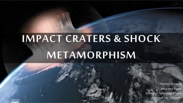 Impact Craters and Shock Metamorphism | PPTX | Geography | Science