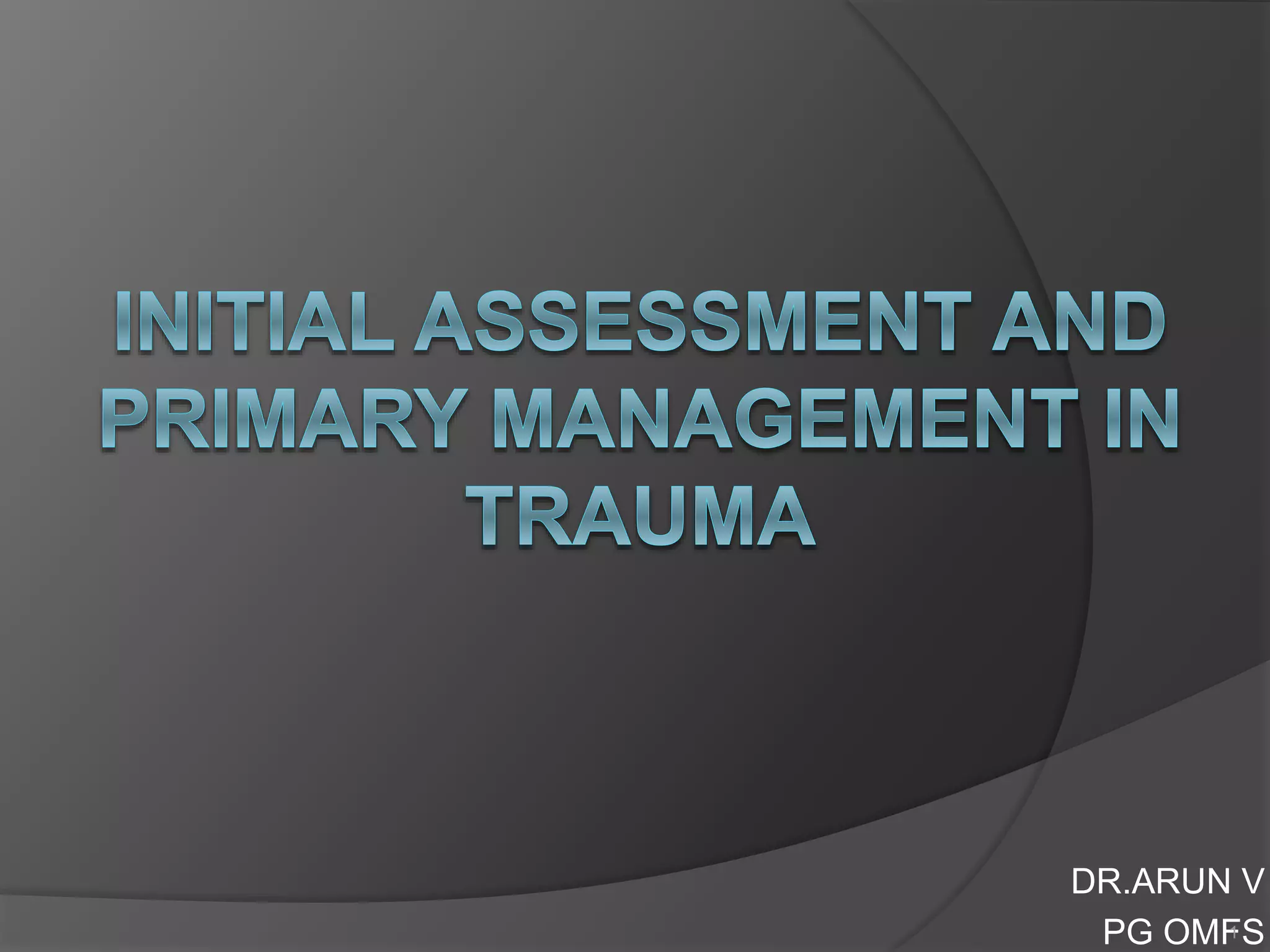 initial assessment and primary management in trauma | PPTX