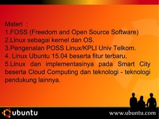 Seminar Linux Ubuntu, Pemanfaatannya, dan Smart City | PPT