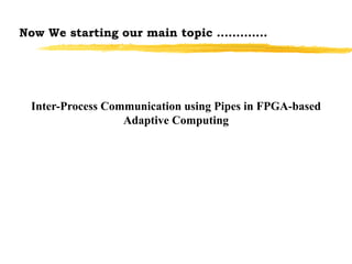 Inter-Process communication using pipe in FPGA based adaptive communication | PPTX | Operating ...