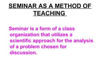 Seminar Method of Teaching | PPT