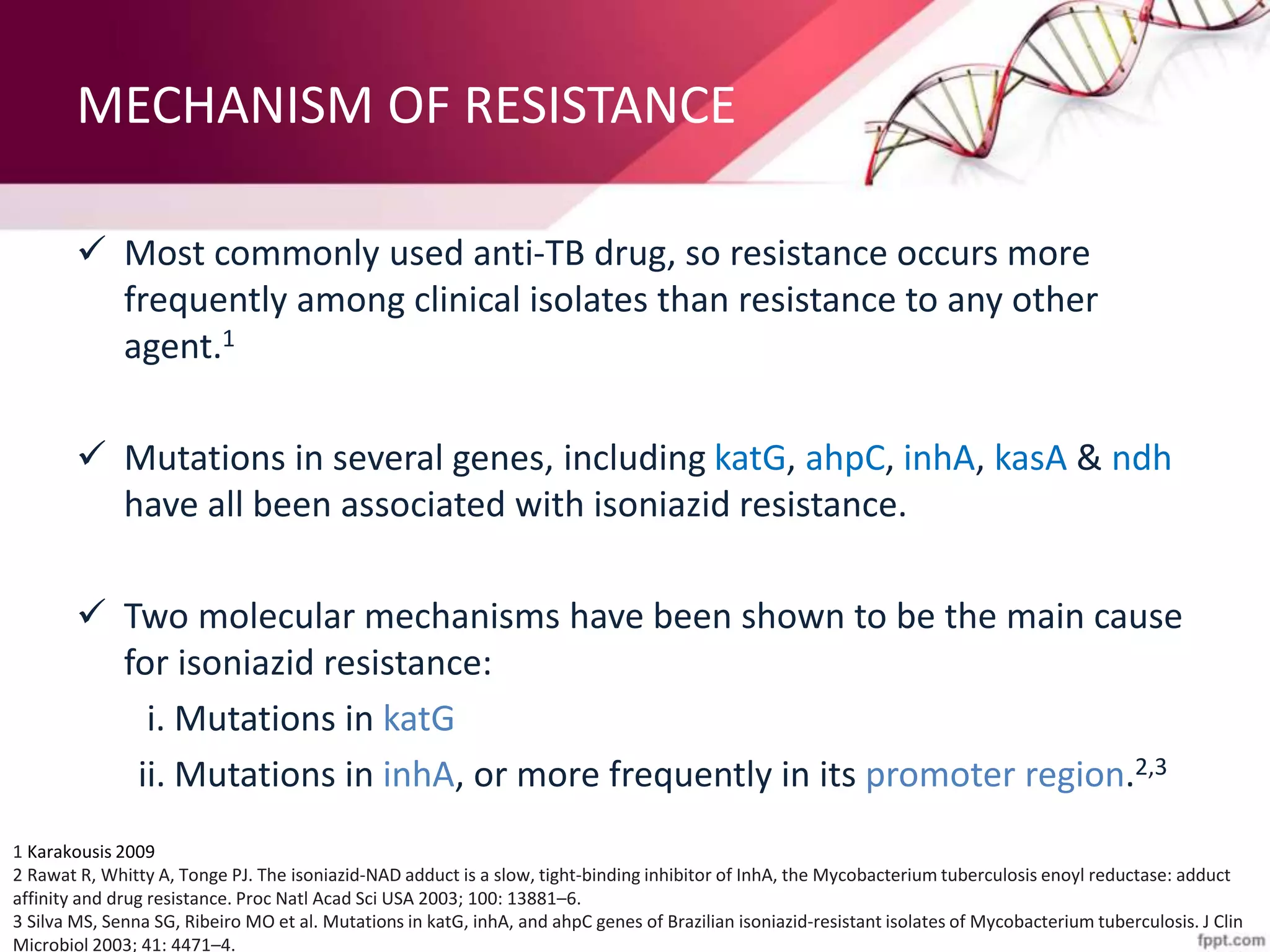 MOLECULAR BASIS & MECHANISMS OF DRUG RESISTANCE IN MYCOBACTERIUM ...