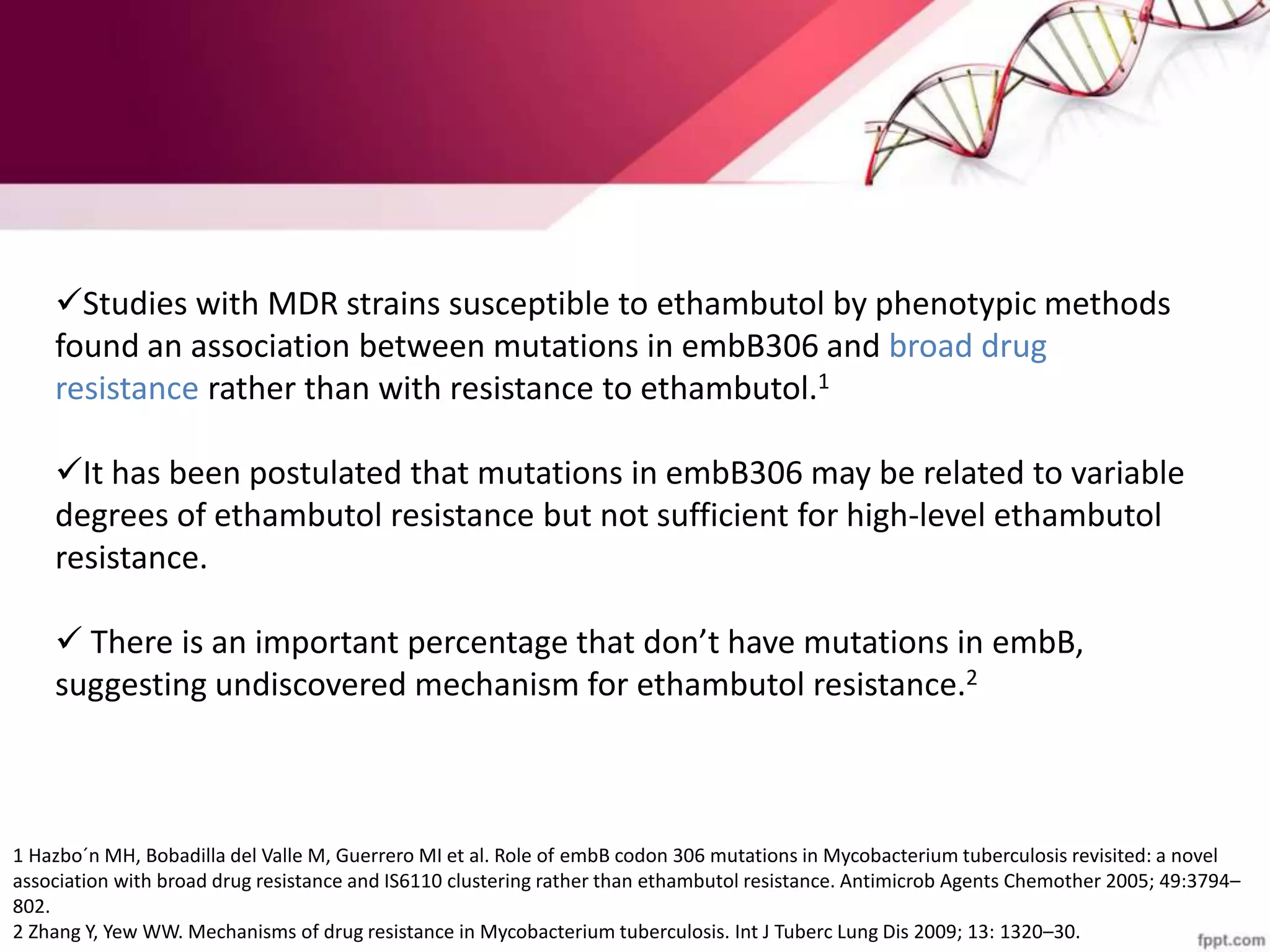 MOLECULAR BASIS & MECHANISMS OF DRUG RESISTANCE IN MYCOBACTERIUM ...