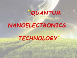 Nanoelectronics | PPTX