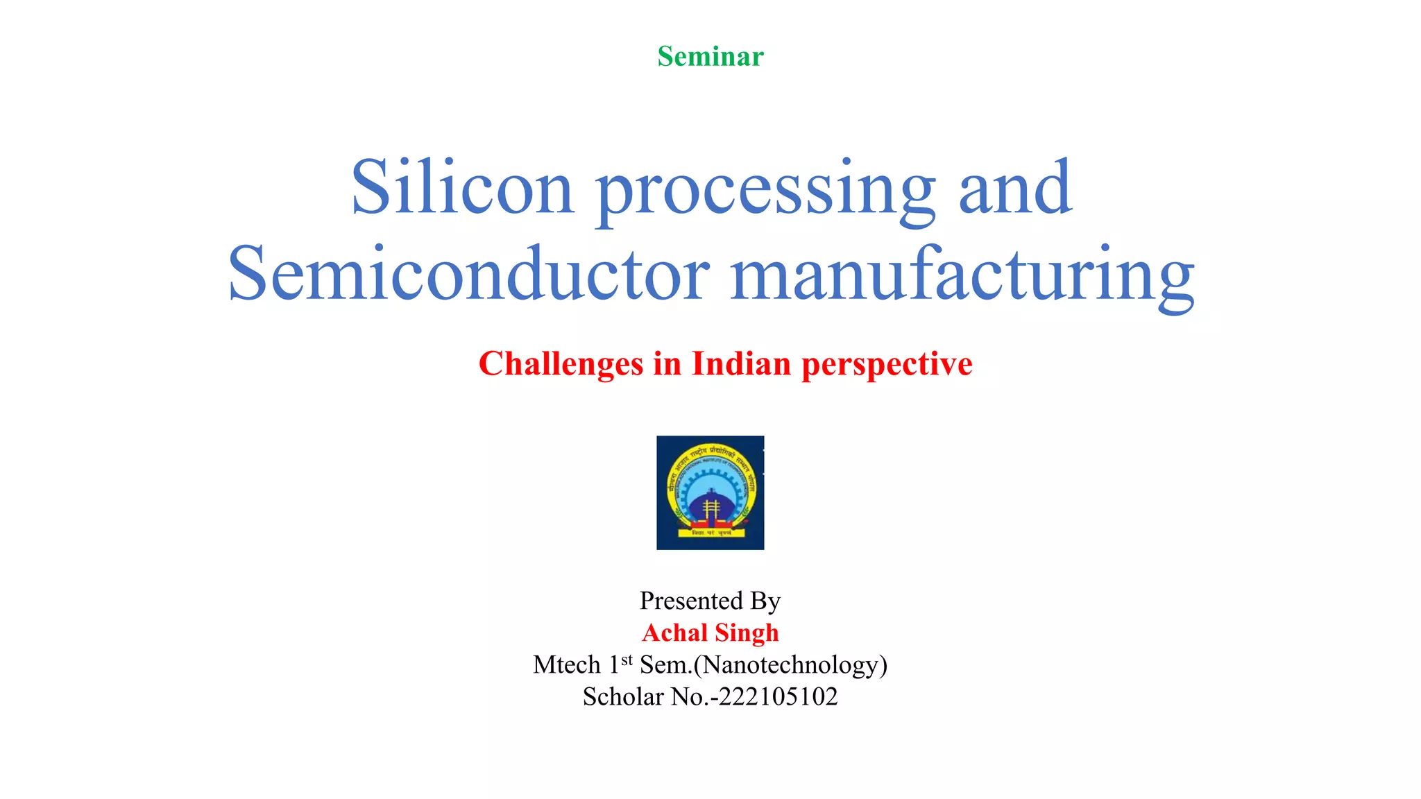 Silicon processing and Semiconductor Manufacturing | PPTX