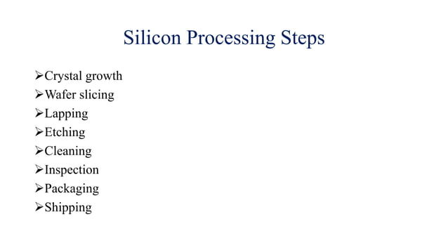 Silicon processing and Semiconductor Manufacturing | PPTX