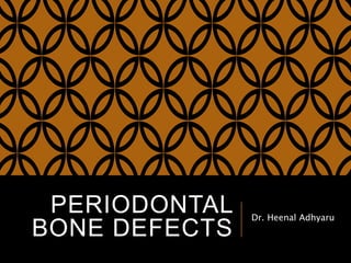 Periodontal bone defects | PPTX | Dental Health | Diseases and Conditions
