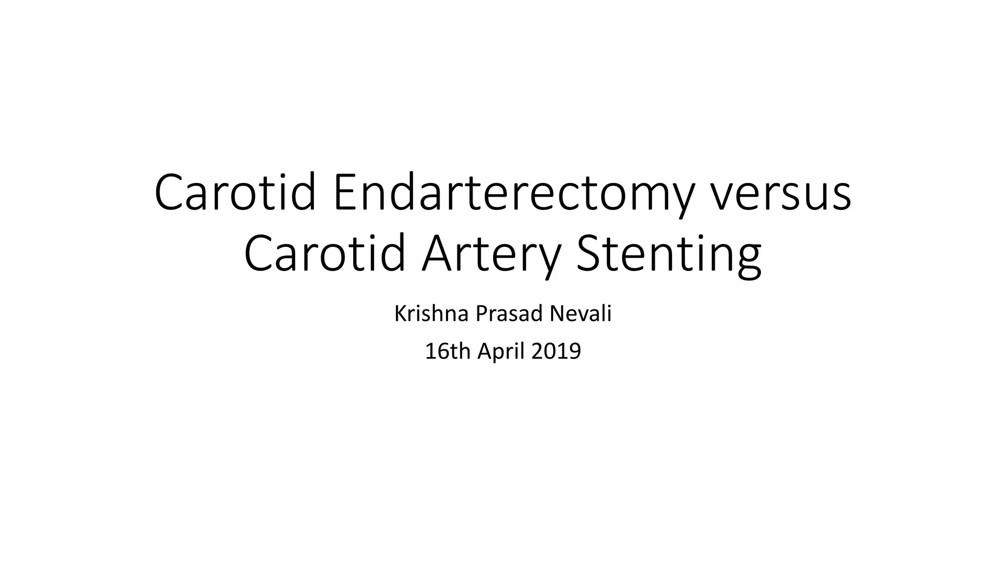 Carotid endarterectomy versus carotid stenting | PPTX | Heart and ...
