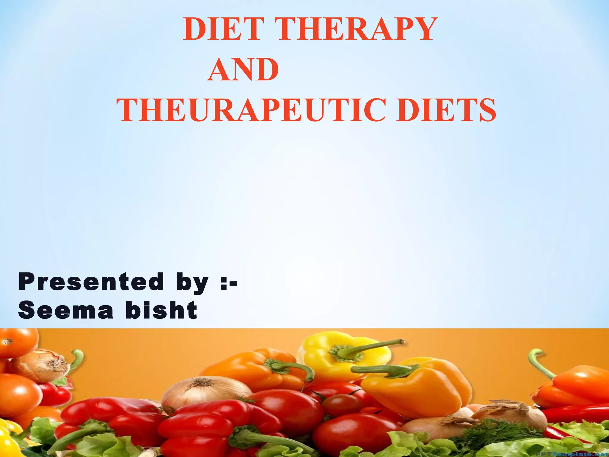 diet therapy ,formulation of theurapeutic diet | PPT