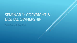 Seminar 1: Digital Ownership | PPTX