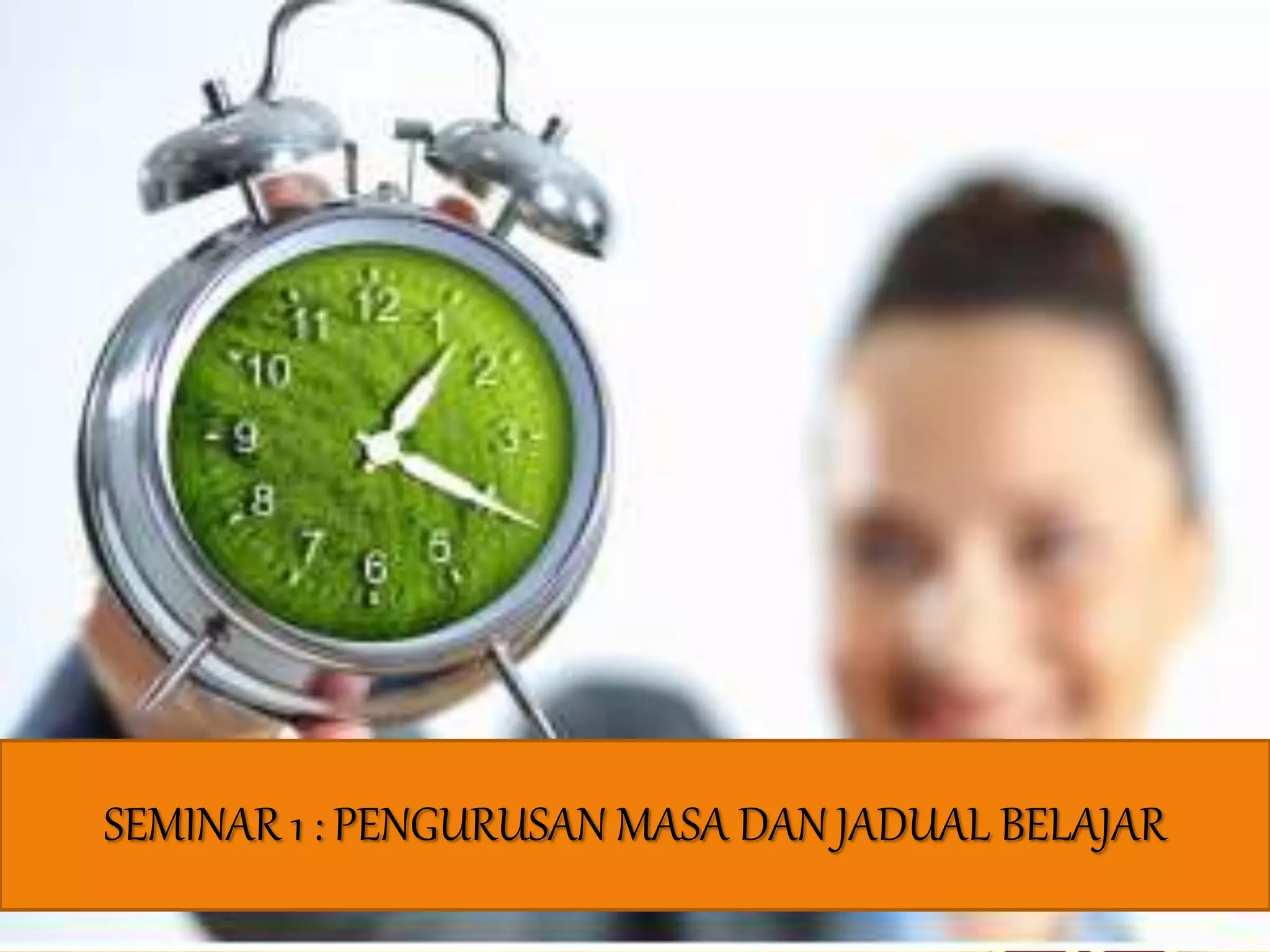 Seminar 1 pengurusan masa dan penjadualan | PPTX